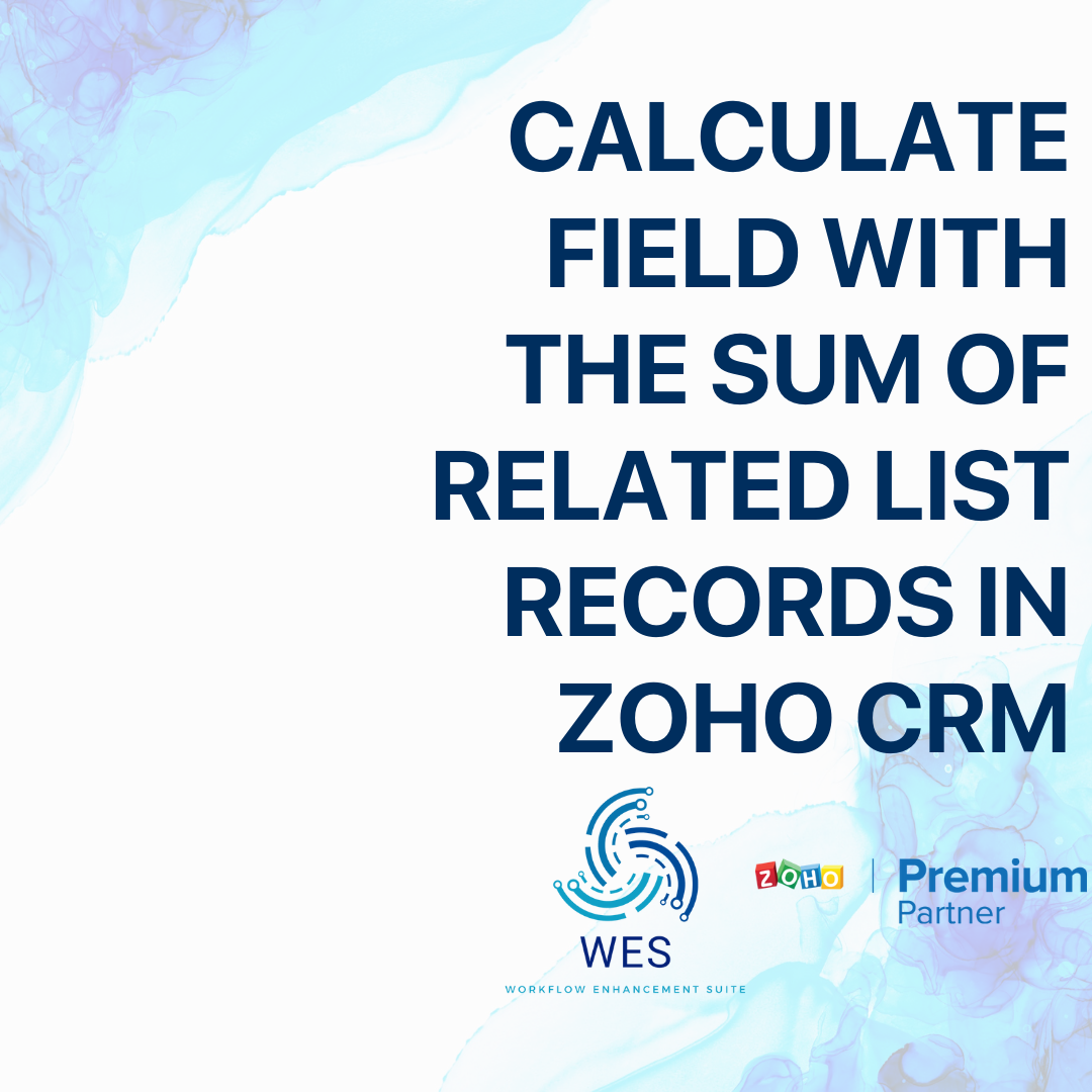 Sum Fields From Multiple Records Zoho CRM WES