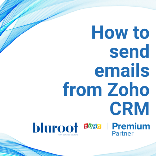How to send emails from Zoho CRM | Step by Step guide | Bluroot